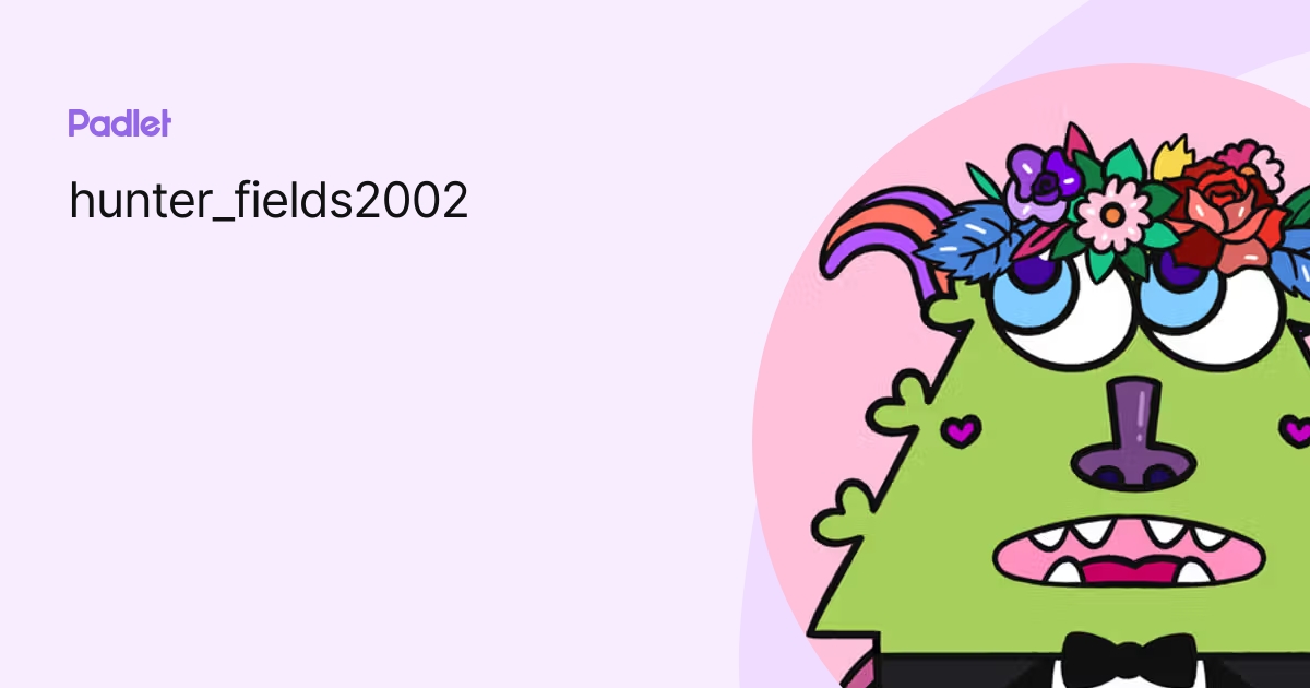 hunter_fields2002 profile | Padlet