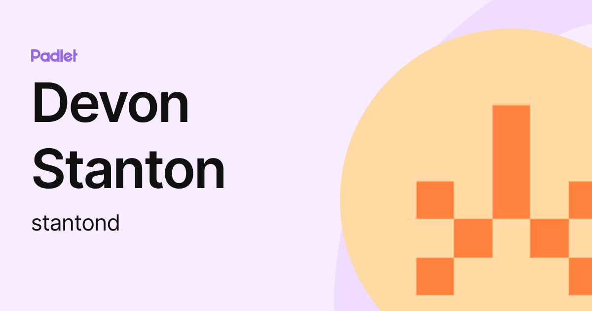 Devon Stanton (stantond) profile | Padlet