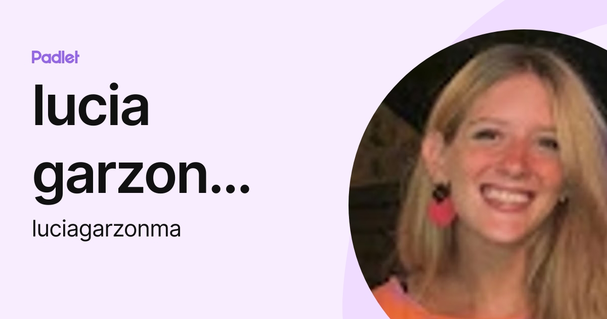 lucia garzon maceda (luciagarzonma) profile | Padlet