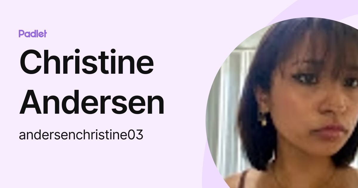 Christine Andersen (andersenchristine03) profile | Padlet