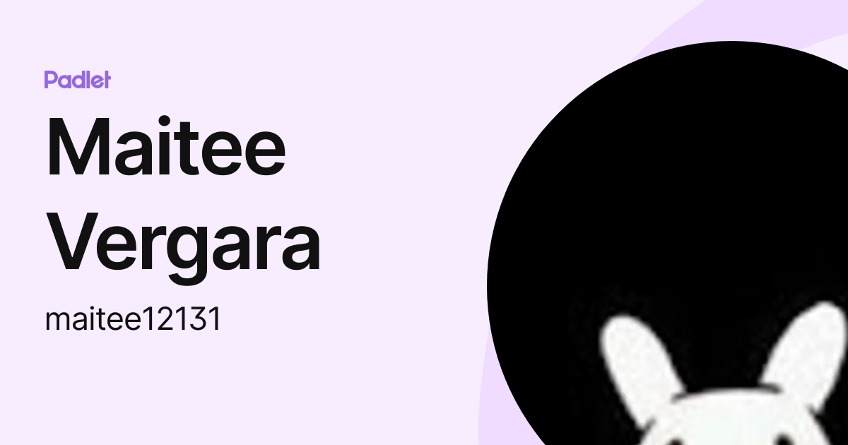 Maitee Vergara (maitee12131) profile | Padlet