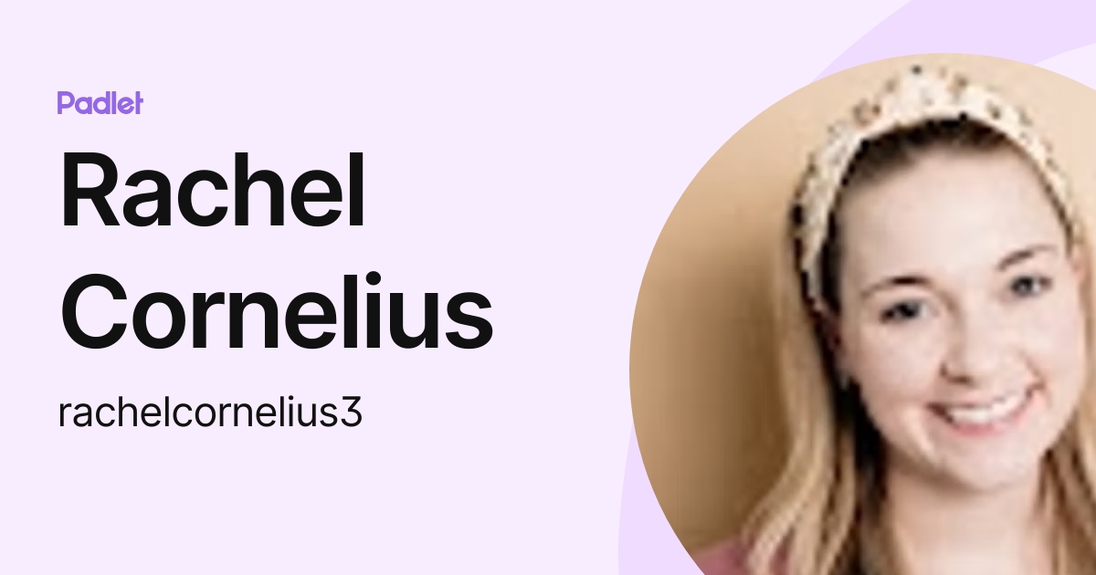 Rachel Cornelius (rachelcornelius3) profile | Padlet
