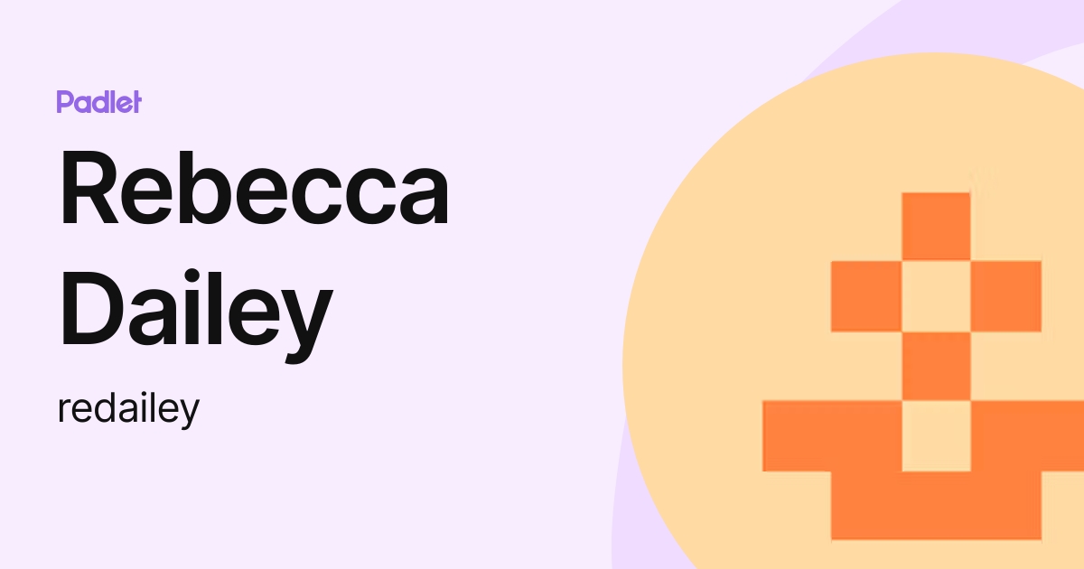Rebecca Dailey (redailey) profile | Padlet