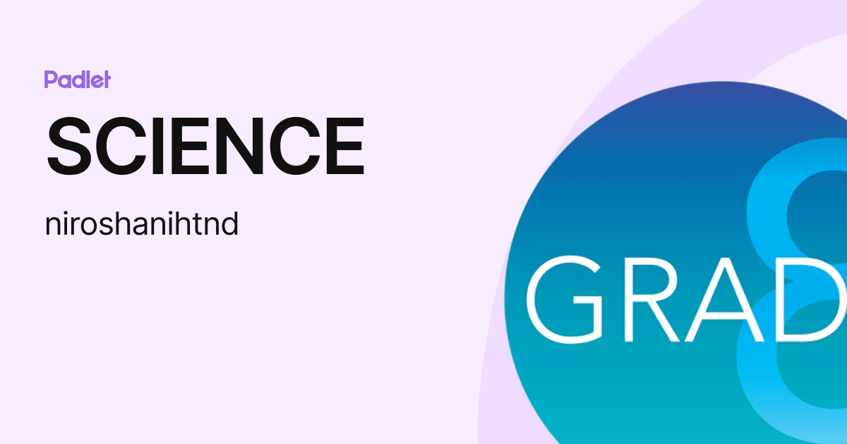 SCIENCE (niroshanihtnd) profile | Padlet