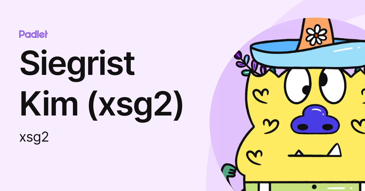 Siegrist Kim (xsg2) (xsg2) profile | Padlet