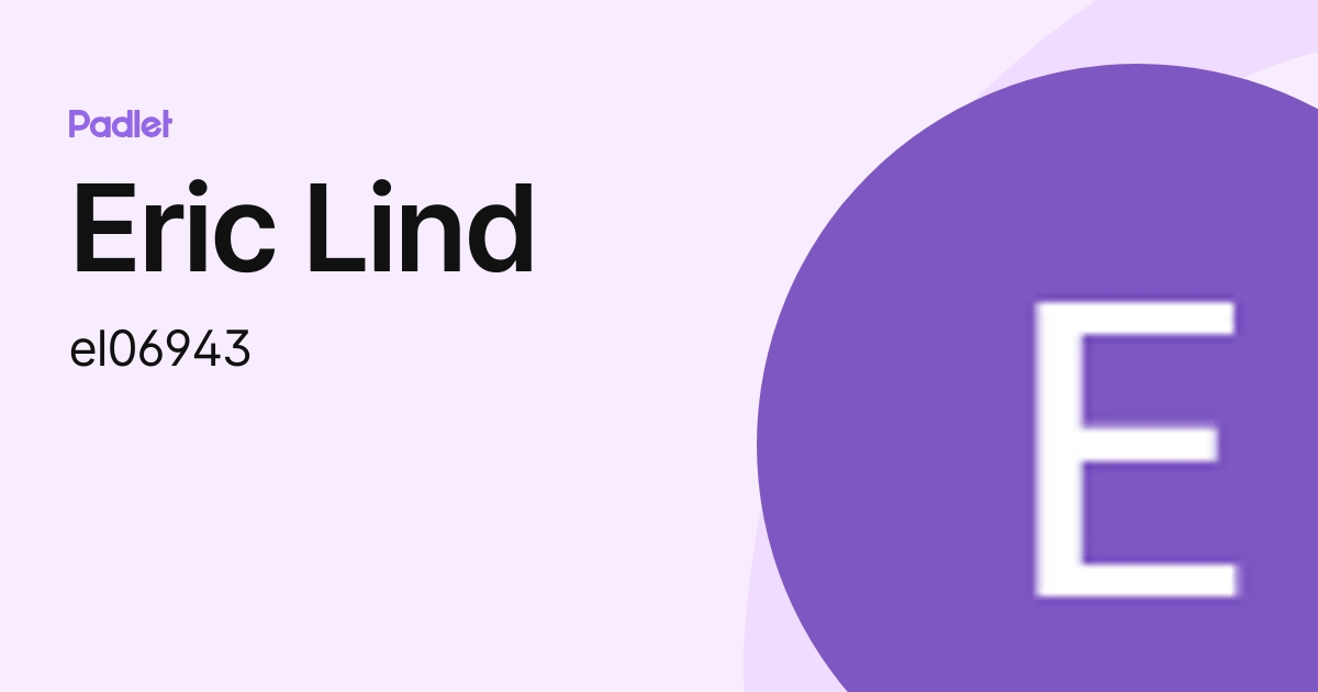 Eric Lind (el06943) profile | Padlet