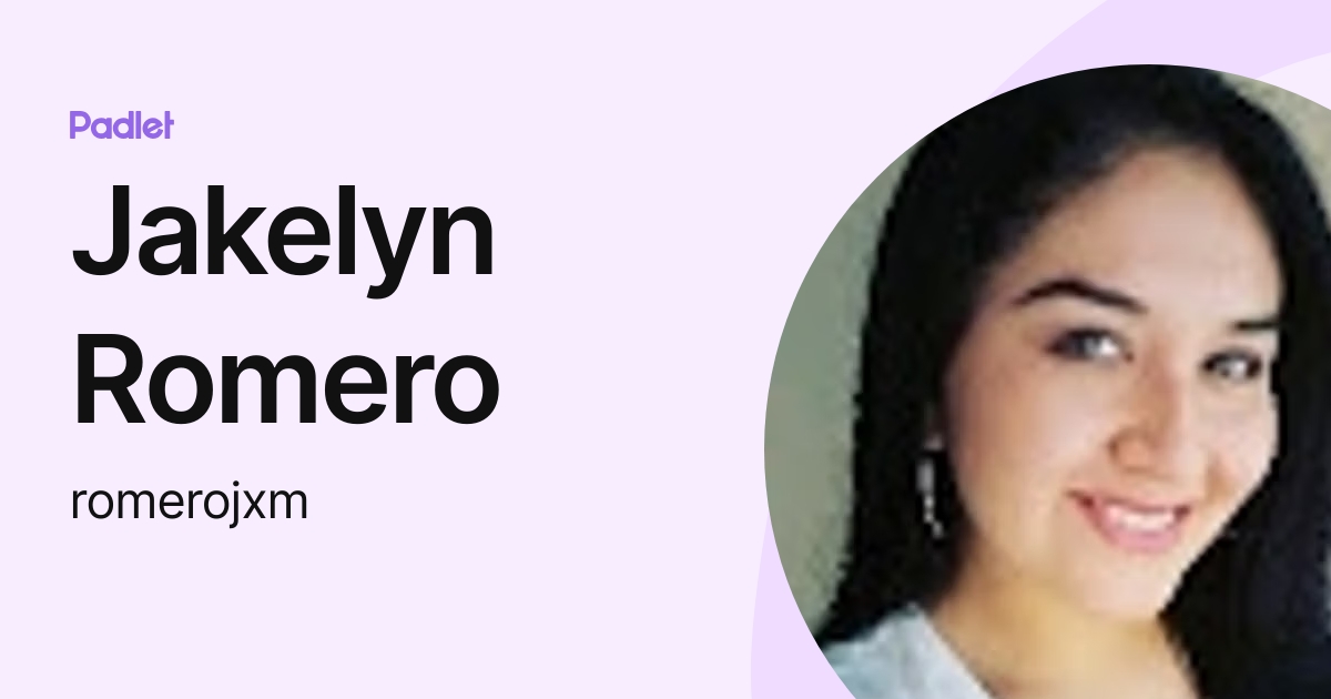 Jakelyn Romero (romerojxm) profile | Padlet