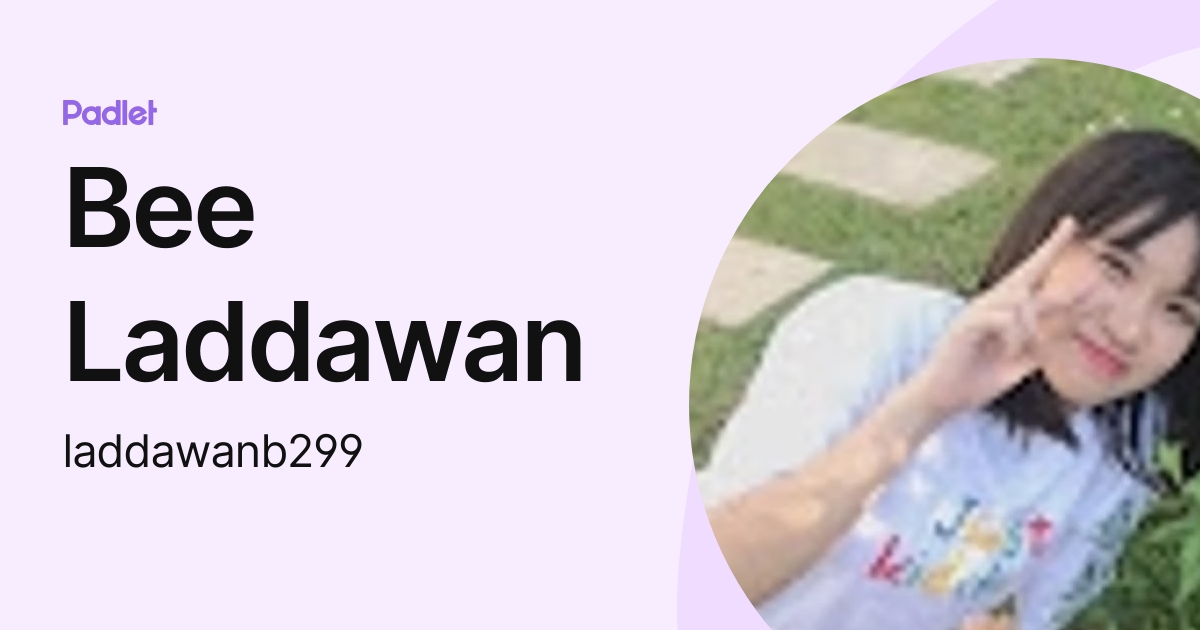 Bee Laddawan (laddawanb299) profile | Padlet
