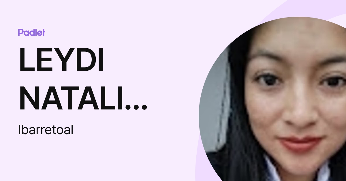 LEYDI NATALI BARRETO ALEJANDRO (lbarretoal) profile | Padlet