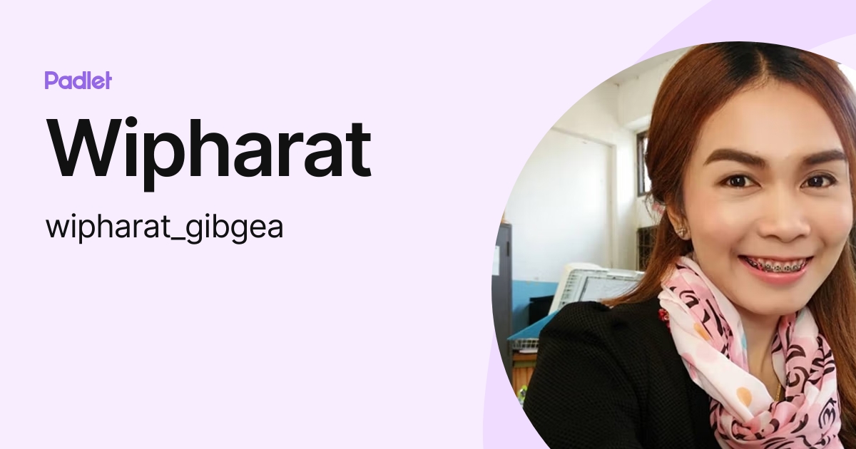 Wipharat (wipharat_gibgea) profile | Padlet
