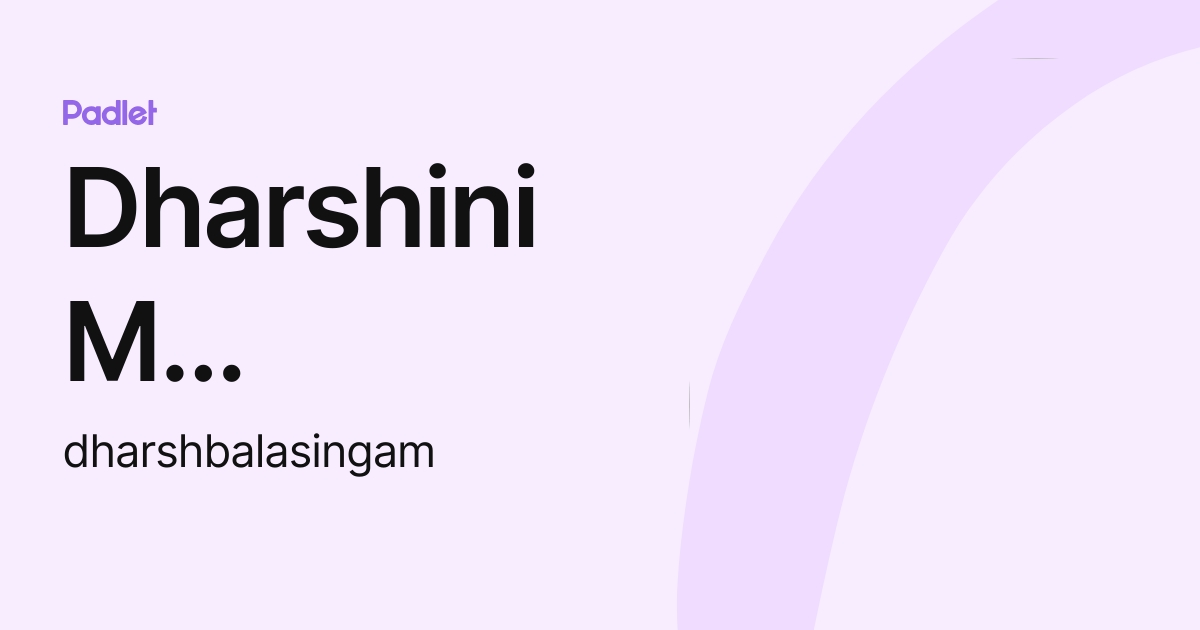 Dharshini M Balasingam (dharshbalasingam) profile | Padlet
