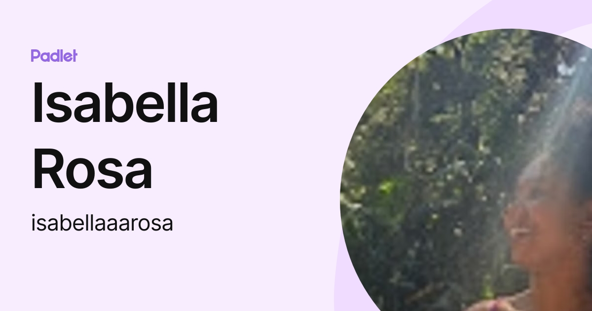 Isabella Rosa (isabellaaarosa) profile | Padlet