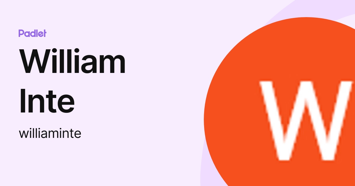 William Inte (williaminte) profile | Padlet