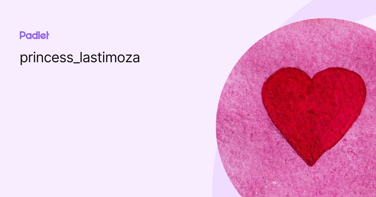 princess_lastimoza profile | Padlet
