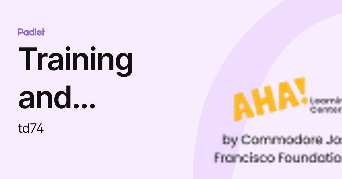 Training and Development Team AHA (td74) profile | Padlet