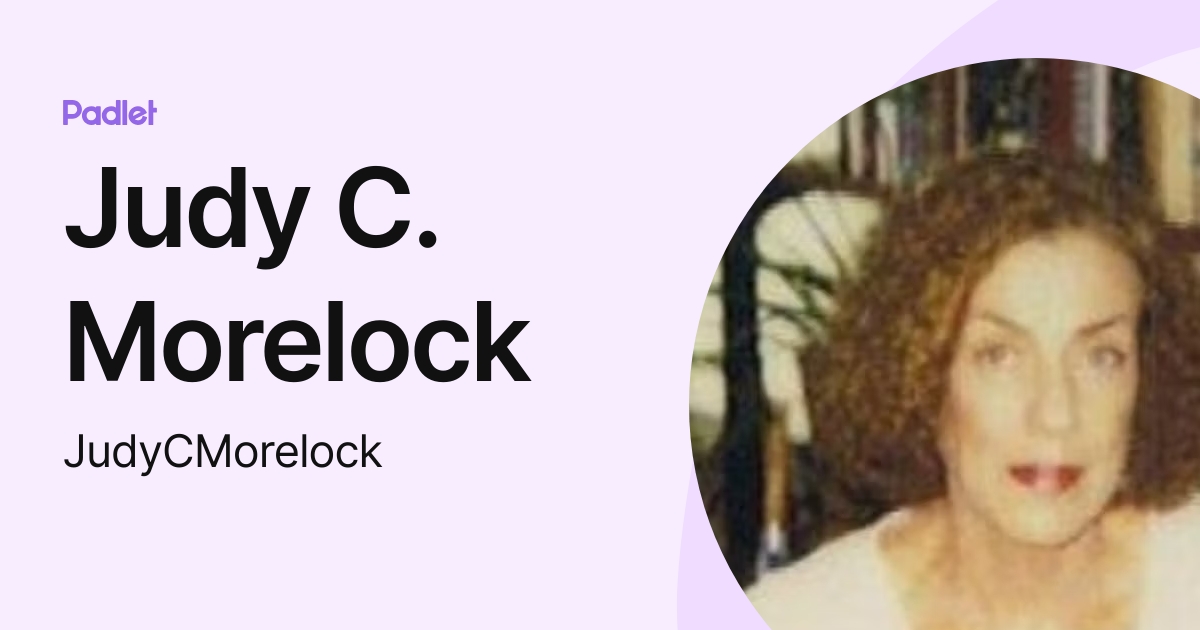 Judy C. Morelock (JudyCMorelock) profile | Padlet