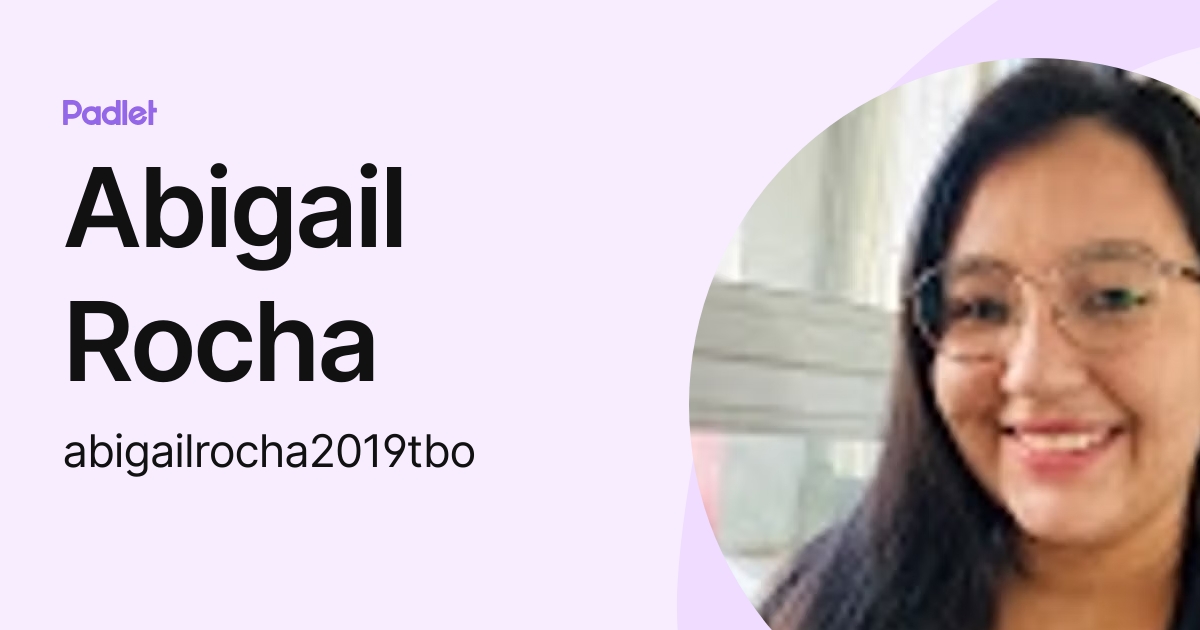 Abigail Rocha (abigailrocha2019tbo) profile | Padlet