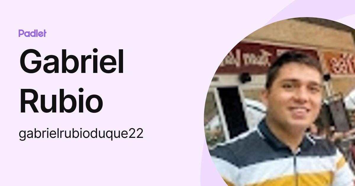 Gabriel Rubio (gabrielrubioduque22) profile | Padlet