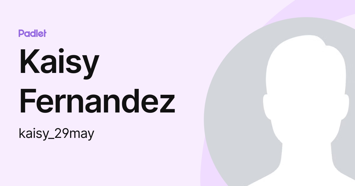Kaisy Fernandez (kaisy_29may) profile | Padlet