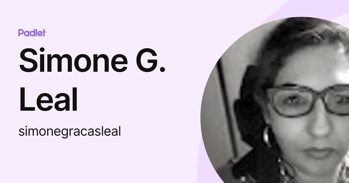 Simone G. Leal (simonegracasleal) profile | Padlet