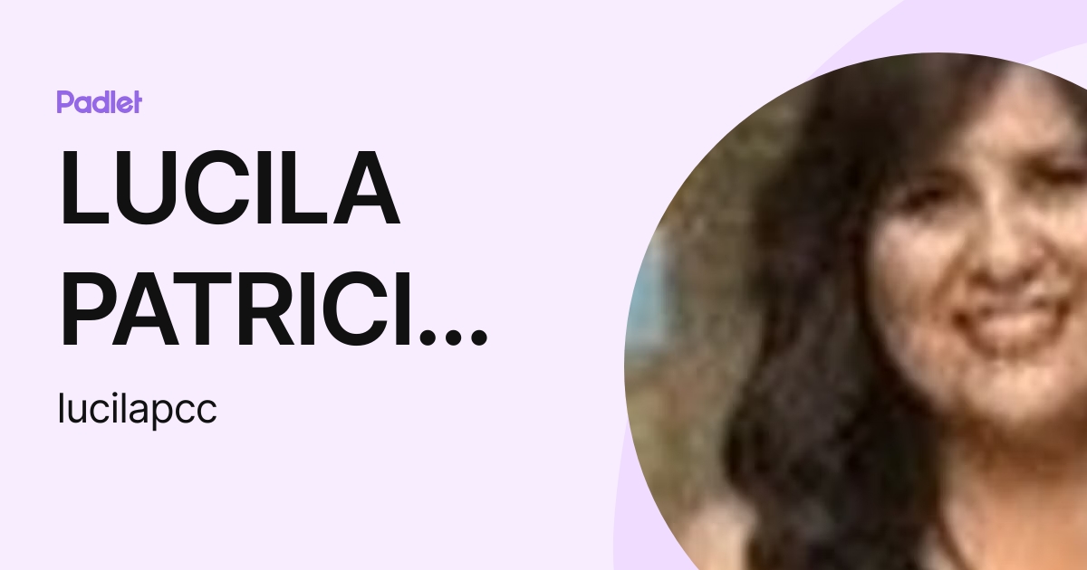 LUCILA PATRICIA CRUZ COVARRUBIAS (lucilapcc) profile | Padlet