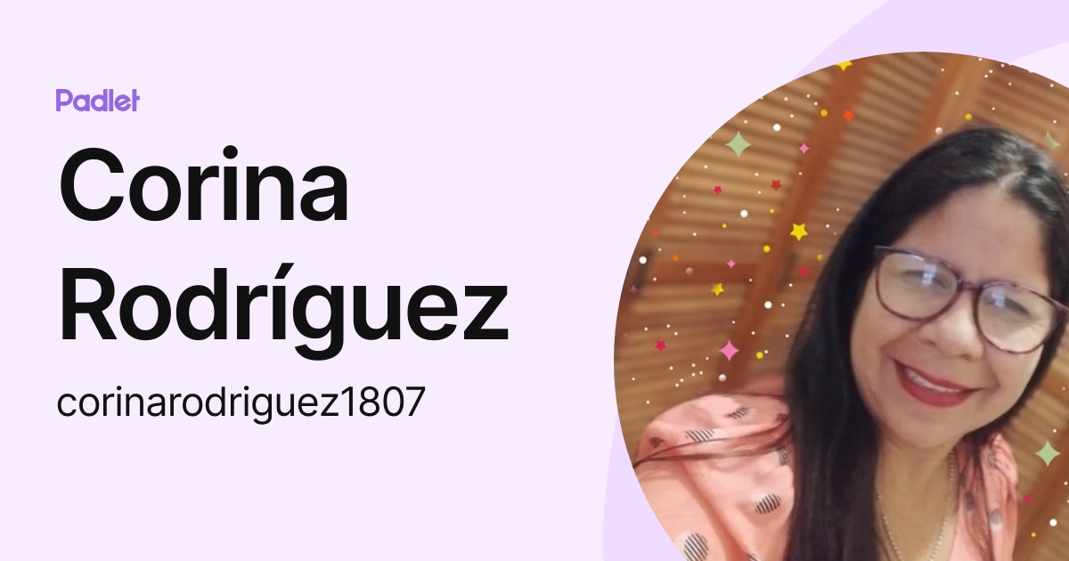 Corina Rodríguez (corinarodriguez1807) profile | Padlet