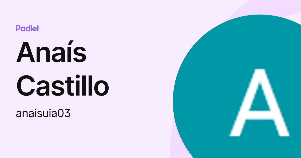 Anaís Castillo (anaisuia03) profile | Padlet