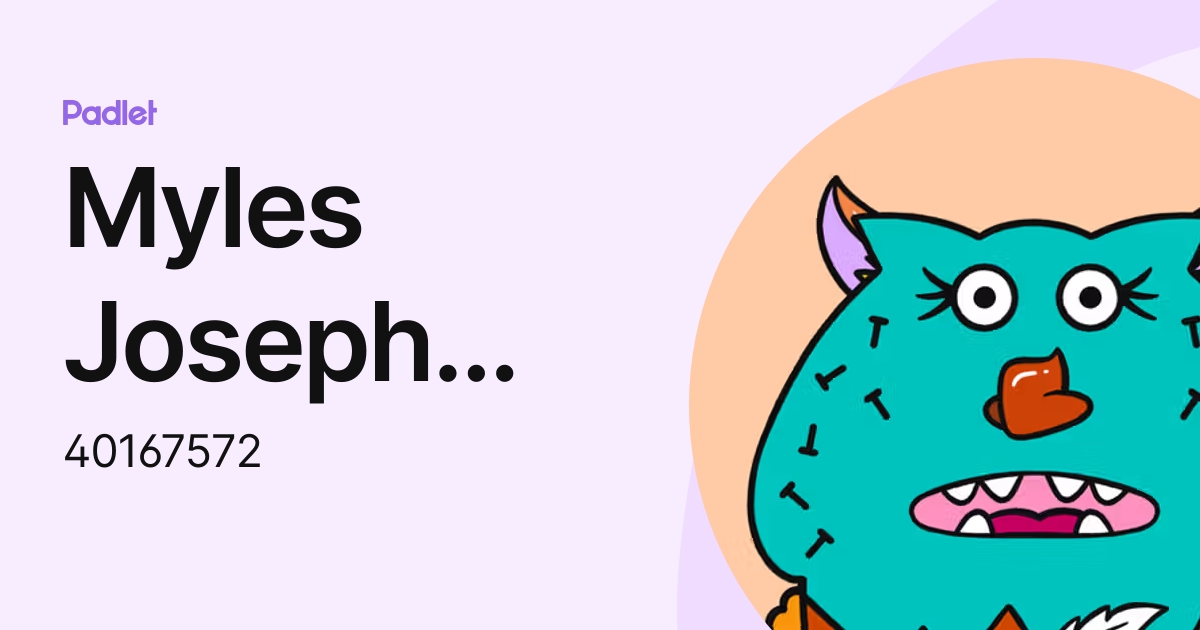 Myles Joseph (40167572) (40167572) profile | Padlet