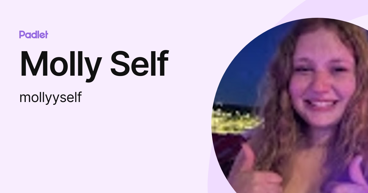 Molly Self (mollyyself) profile | Padlet
