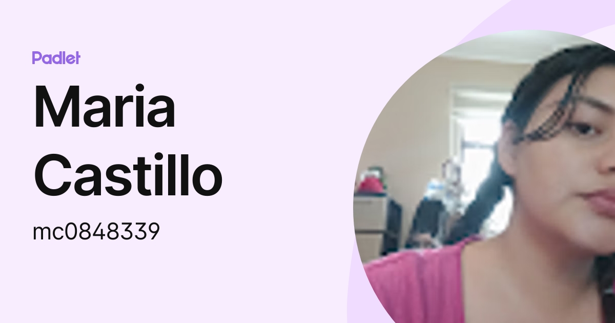 Maria Castillo (mc0848339) profile | Padlet