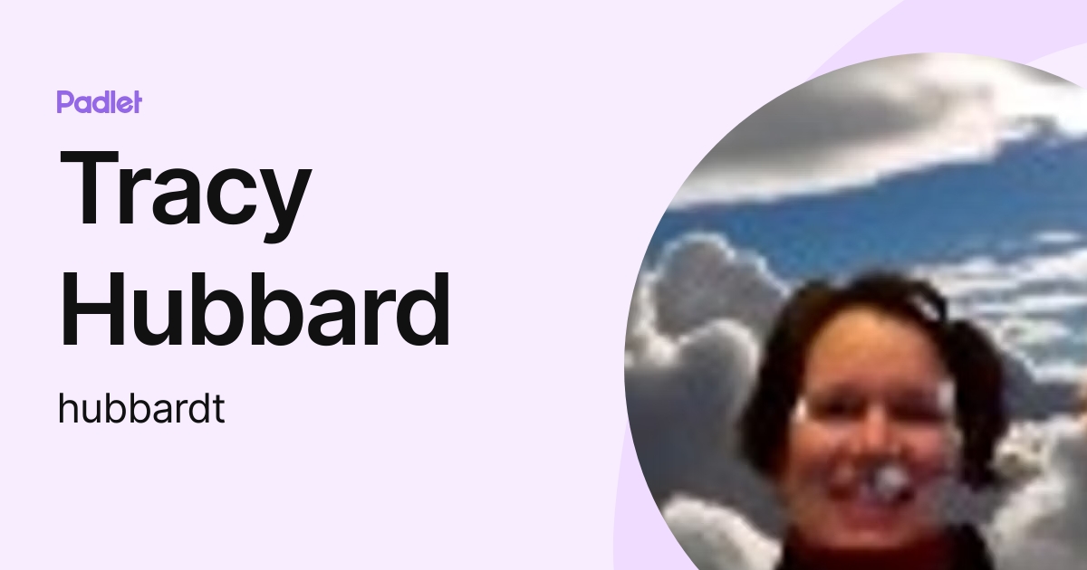 Tracy Hubbard (hubbardt) profile | Padlet
