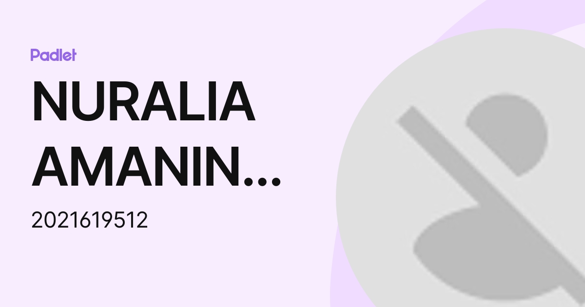 NURALIA AMANINA MOHD ROSHIDI (2021619512) profile | Padlet