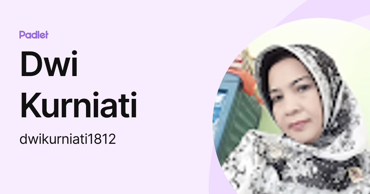 Dwi Kurniati (dwikurniati1812) profile | Padlet