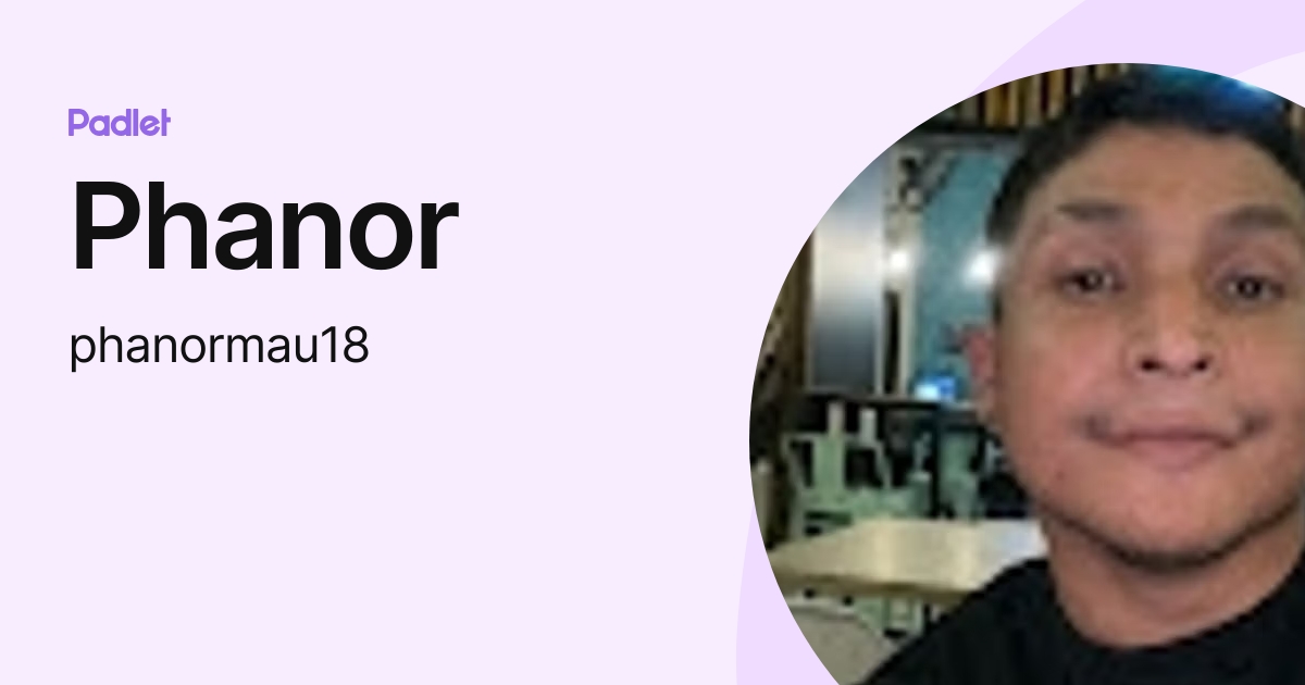 Phanor (phanormau18) profile | Padlet