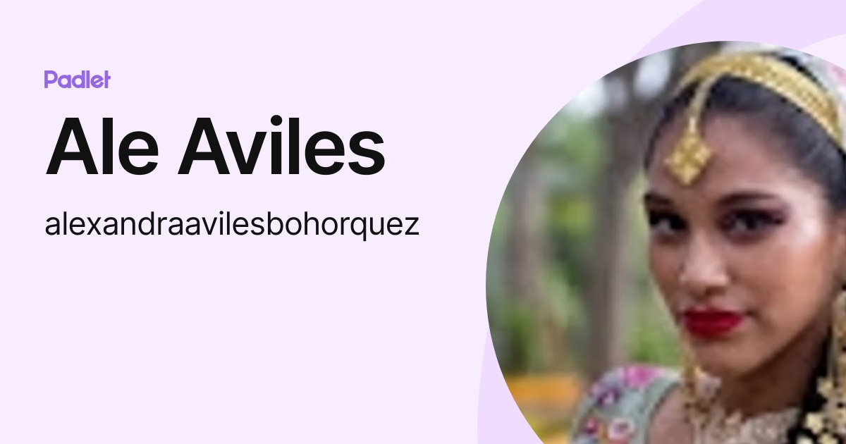 Ale Aviles (alexandraavilesbohorquez) profile | Padlet