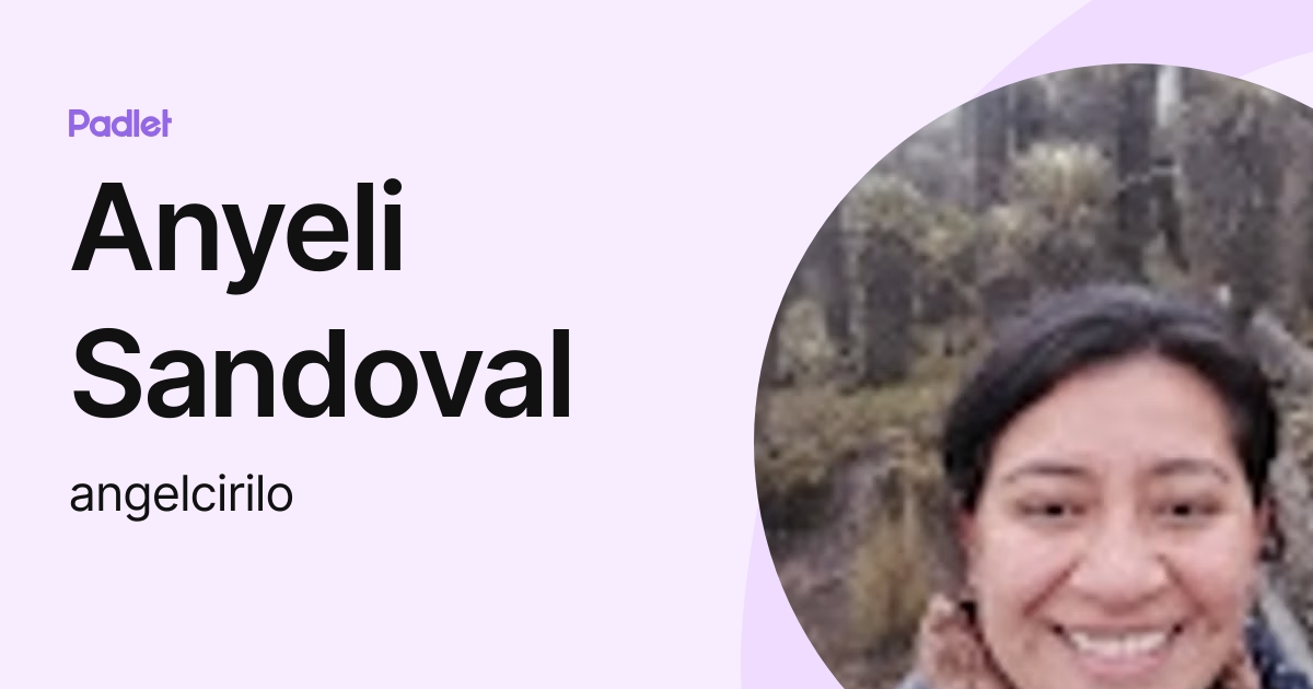 Anyeli Sandoval (angelcirilo) profile | Padlet