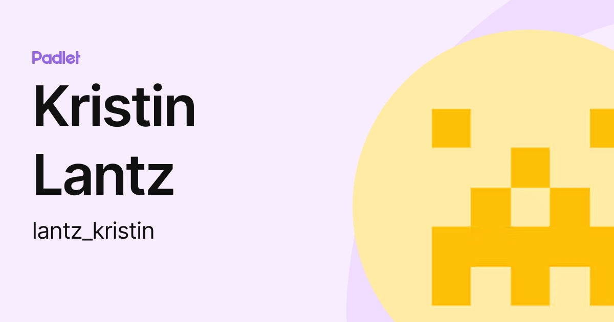 Kristin Lantz (lantz_kristin) profile | Padlet