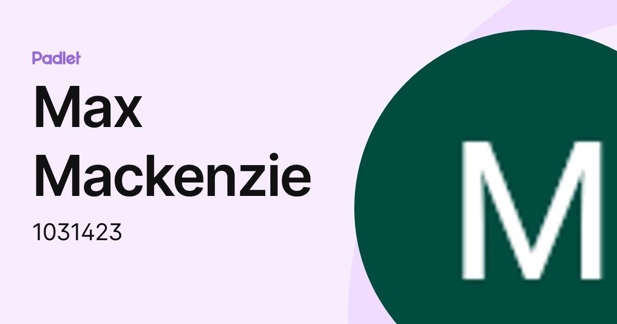 Max Mackenzie (1031423) profile | Padlet