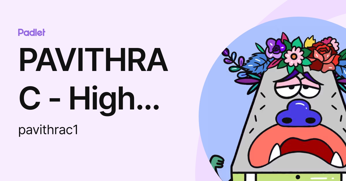 PAVITHRA C - High School (pavithrac1) profile | Padlet