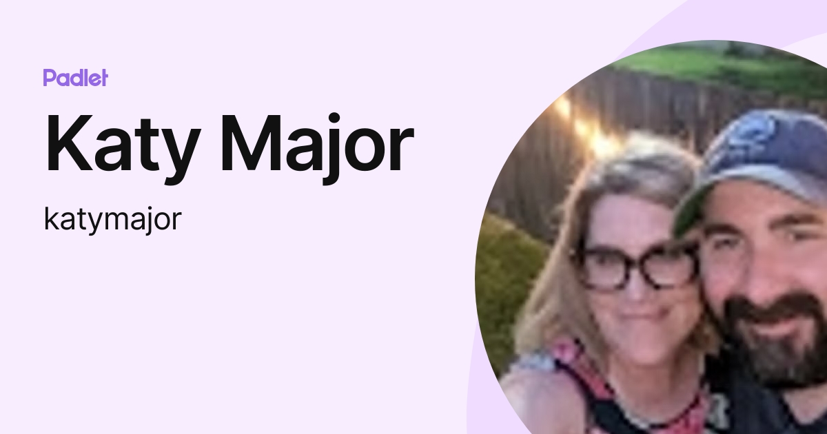 Katy Major (katymajor) profile | Padlet