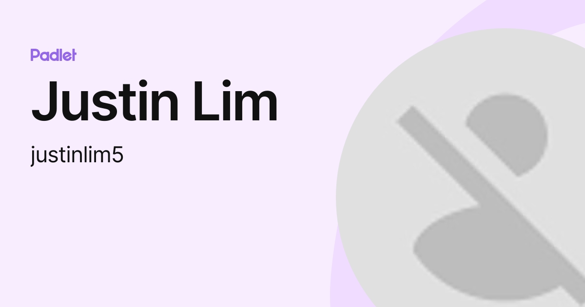 Justin Lim (justinlim5) profile | Padlet