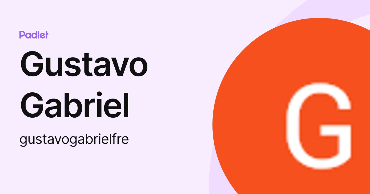 Gustavo Gabriel (gustavogabrielfre) profile | Padlet