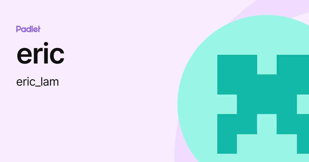 eric (eric_lam) profile | Padlet