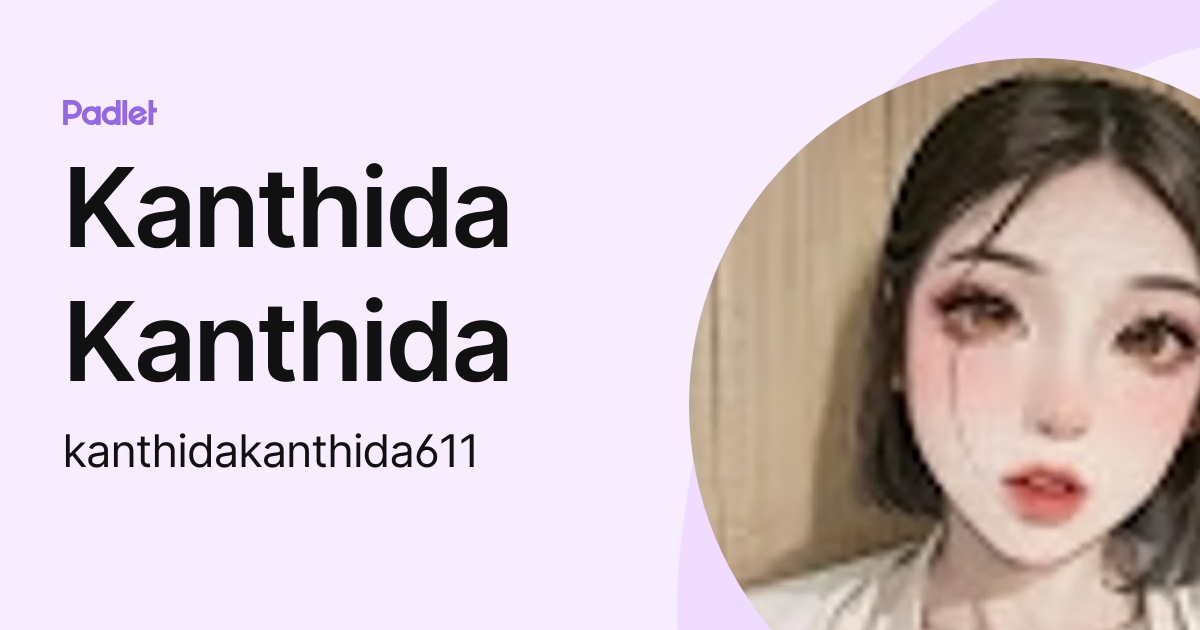 Kanthida Kanthida (kanthidakanthida611) profile | Padlet