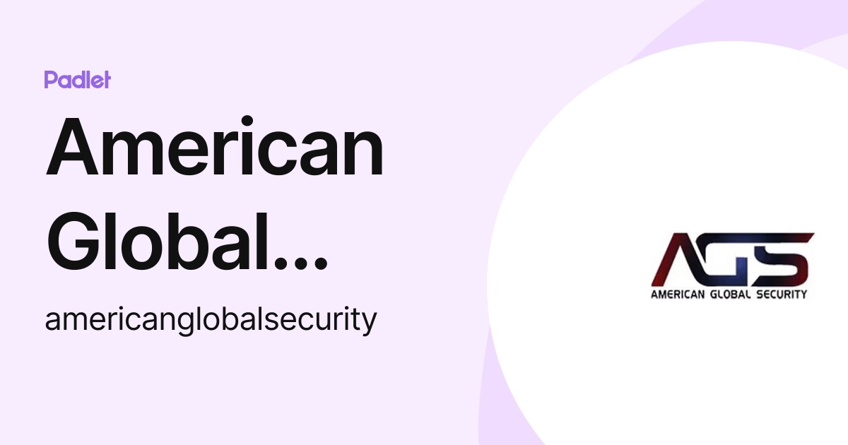 American Global Security Inc (americanglobalsecurity) profile | Padlet