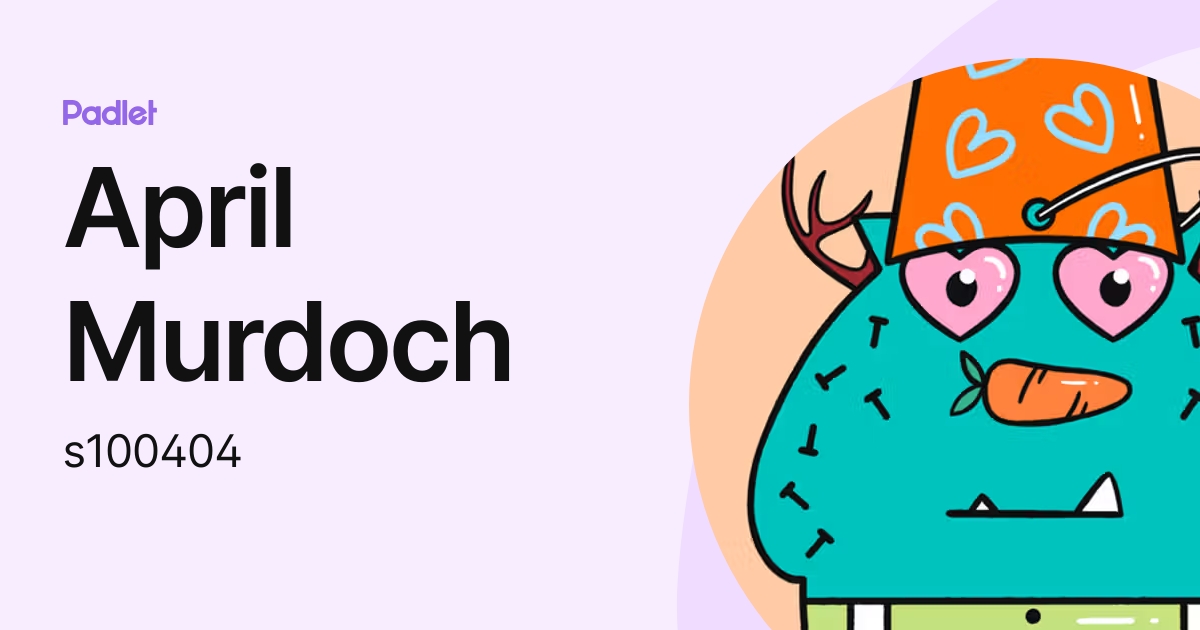 April Murdoch (s100404) profile | Padlet