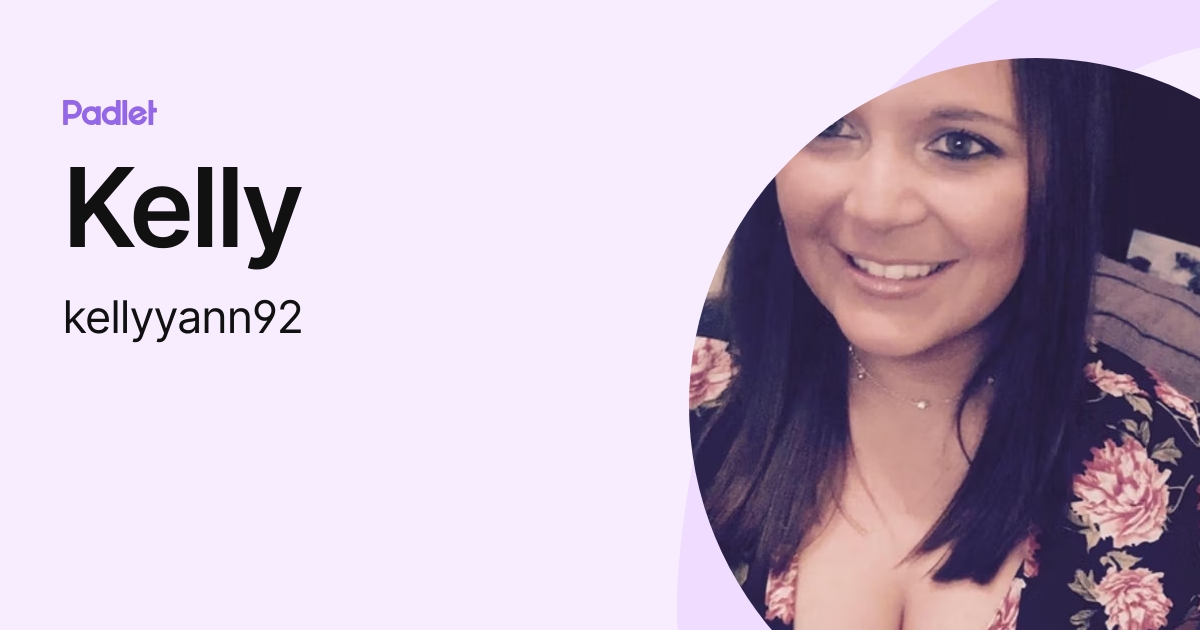 Kelly (kellyyann92) profile | Padlet