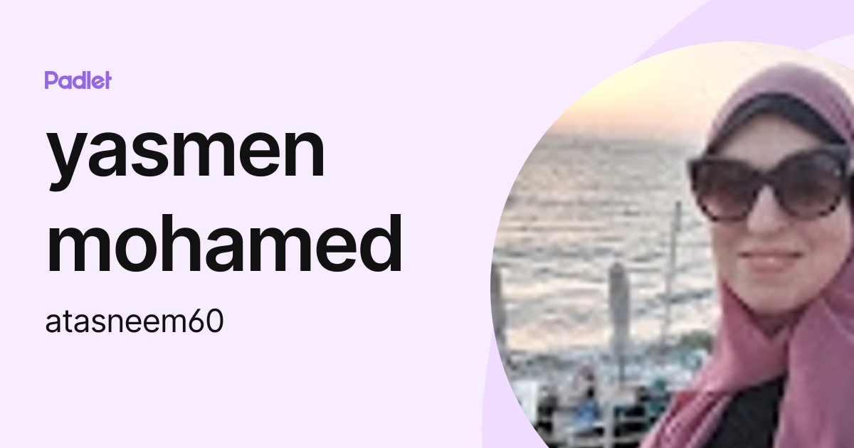 yasmen mohamed (atasneem60) profile | Padlet