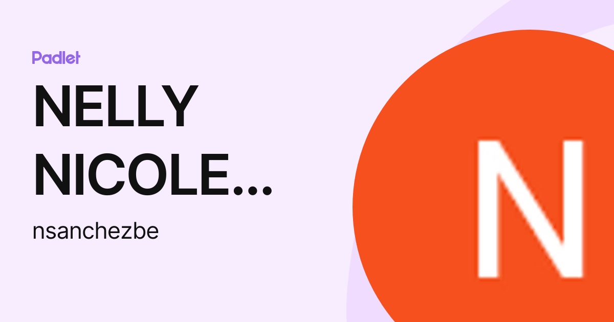 NELLY NICOLE SANCHEZ BECERRA (nsanchezbe) profile | Padlet