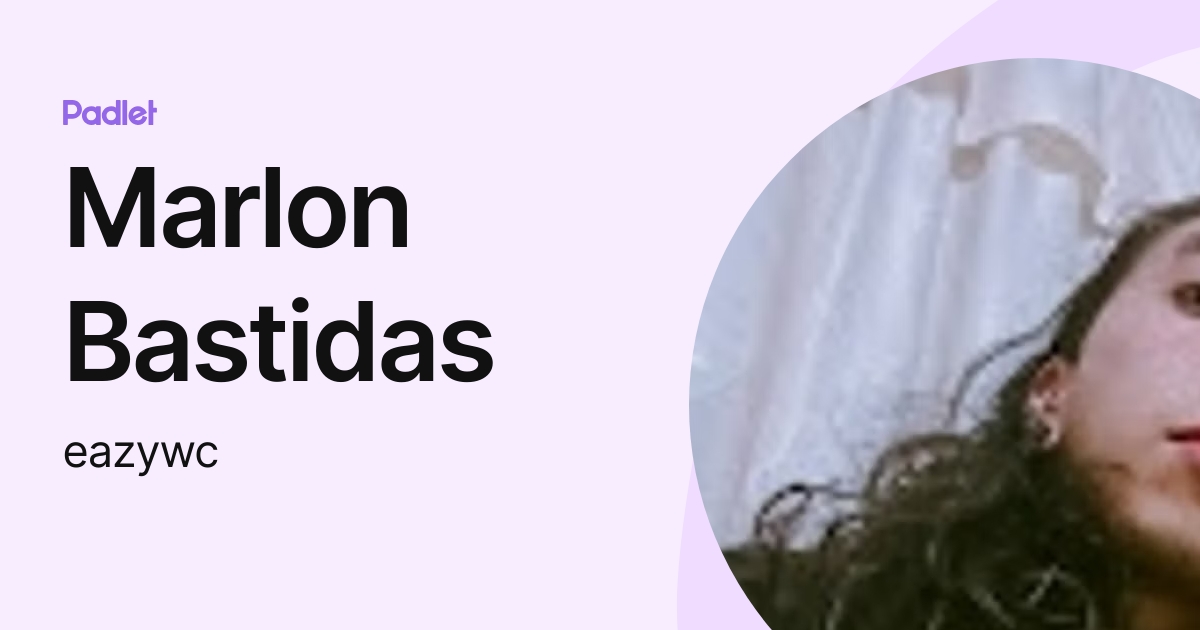 Marlon Bastidas (eazywc) profile | Padlet
